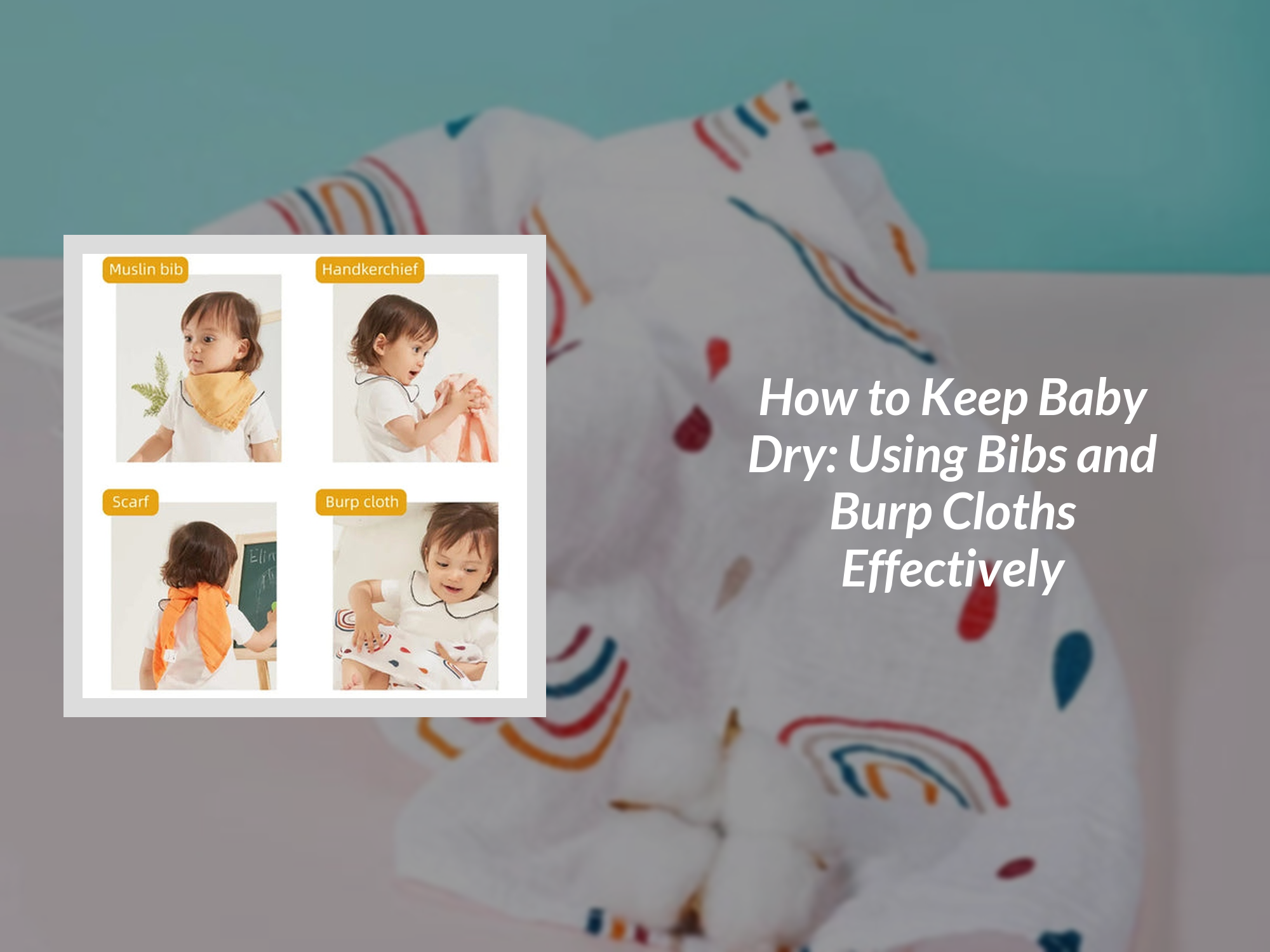 How to Keep Baby Dry: Using Bibs and Burp Cloths Effectively – KentDO ...